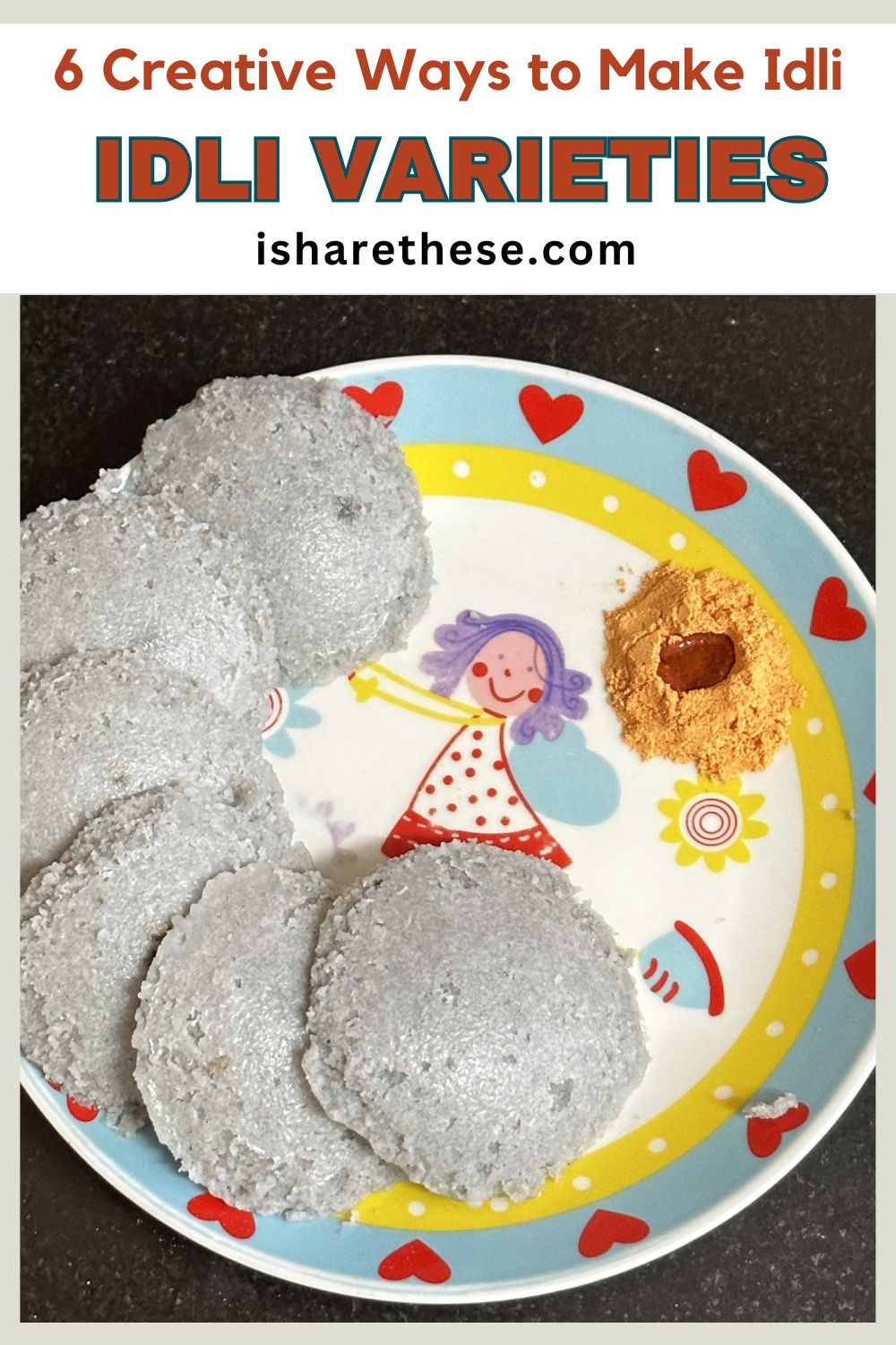 Idli Varieties - 6 Creative Ways to Make Idli - i Share